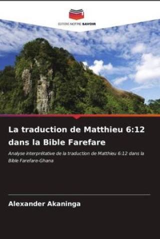 La traduction de Matthieu 6:12 dans la Bible Farefare - Literatura ...