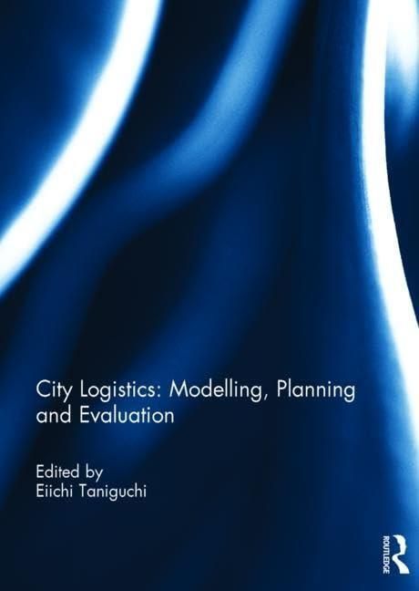 City Logistics Modelling Planning & Eval - Eiichi Taniguchi ...