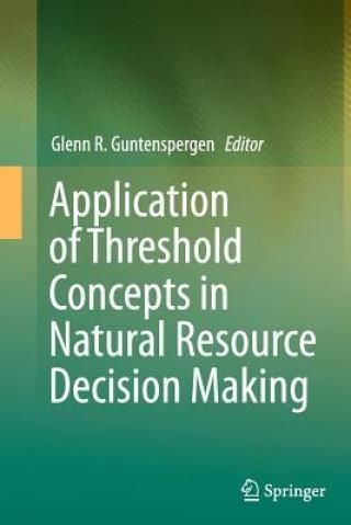 Application of Threshold Concepts in Natural Resource Decision Making ...
