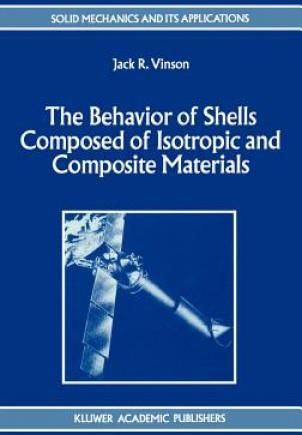 Behavior of Shells Composed of Isotropic and Composite Materials ...