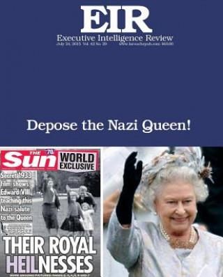 Depose the Nazi Queen!: Executive Intelligence Review; Volume 42, Issue ...