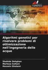 Algoritmi genetici per risolvere problemi di ottimizzazione nell'ingegneria delle acque ...