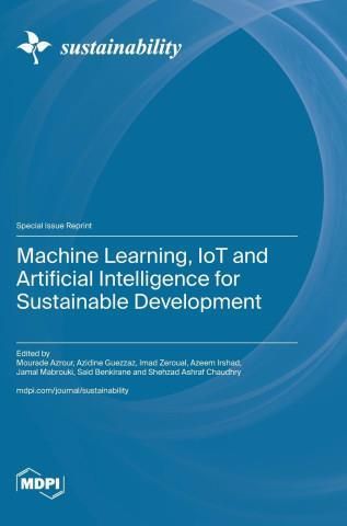 Machine Learning, IoT and Artificial Intelligence for Sustainable ...