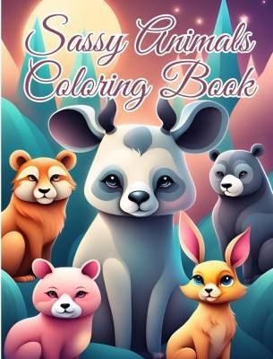 Sassy Animals Coloring Book - Literatura obcojęzyczna - Ceny i opinie ...
