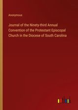 Journal of the Ninety-third Annual Convention of the Protestant ...