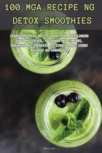 100 MGA RECIPE NG DETOX SMOOTHIES - Literatura obcojęzyczna - Ceny i ...