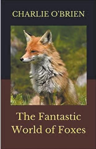 The Fantastic World of Foxes - Literatura obcojęzyczna - Ceny i opinie - Ceneo.pl