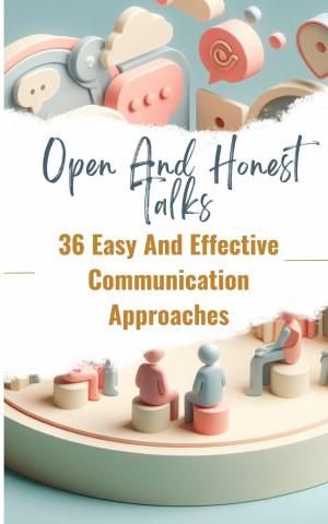 Open And Honest Talks , 36 Easy And Effective Communication Approaches ...