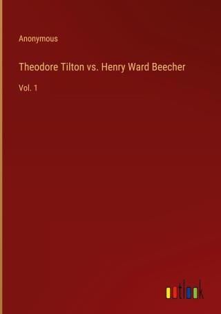Theodore Tilton vs. Henry Ward Beecher - Literatura obcojęzyczna - Ceny ...