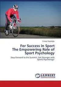For Success in Sport The Empowering Role of Sport Psychology ...