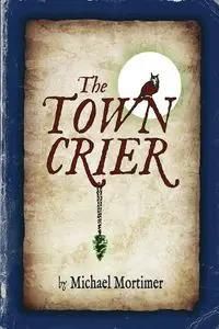 The TOWN CRIER - Michael Mortimer - Literatura obcojęzyczna - Ceny i ...