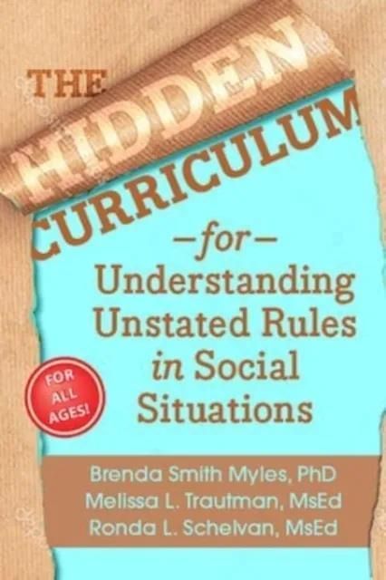 The Hidden Curriculum, Second Edition: Understanding Unstated Rules in ...
