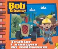 Bob Budowniczy. Traktor i maszyna do malowania - Ceny i opinie - Ceneo.pl