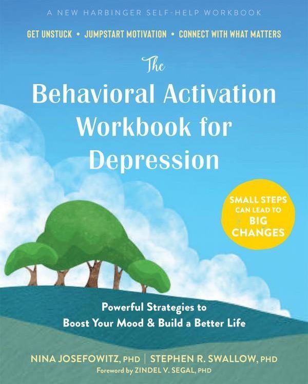 The Behavioral Activation Workbook for Depression: Powerful Strategies ...