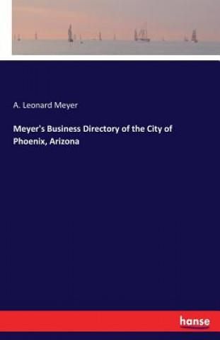 Meyer's Business Directory of the City of Phoenix, Arizona - Literatura ...