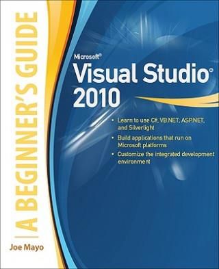 Microsoft Visual Studio 2010: A Beginner's Guide - Literatura ...