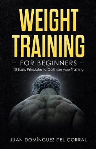 Weight Training for Beginners: 10 Basic Principles to Optimize Your ...
