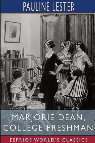 Marjorie Dean, College Freshman (Esprios Classics) - Literatura ...