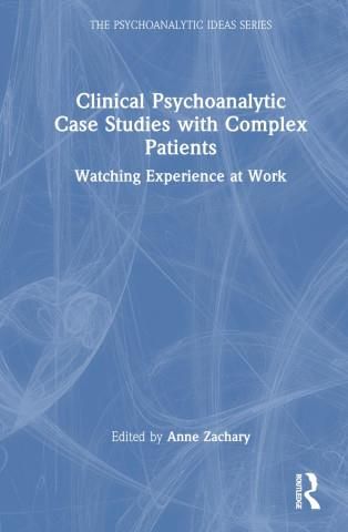 Clinical Psychoanalytic Case Studies with Complex Patients - Literatura ...