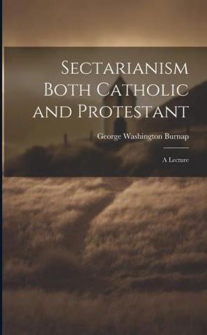 Sectarianism Both Catholic and Protestant - Literatura obcojęzyczna ...