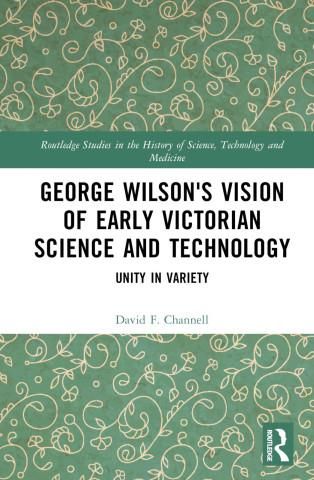 George Wilson's Vision of Early Victorian Science and Technology ...