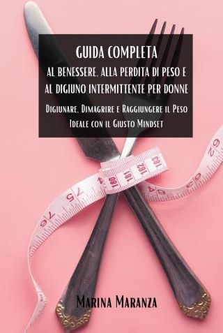 Guida Completa al Benessere, alla Perdita di Peso e al Digiuno ...