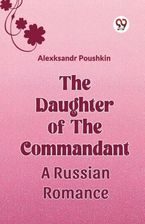 The Daughter Of The Commandant A Russian Romance - Literatura ...