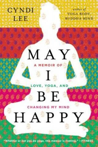 May I Be Happy - Literatura obcojęzyczna - Ceny i opinie - Ceneo.pl