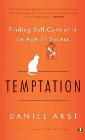 Temptation: Finding Self-Control in an Age of Excess - Literatura ...