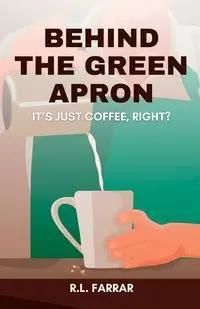 Behind the Green Apron...It's just Coffee, right? - Lee Farrar Riki ...
