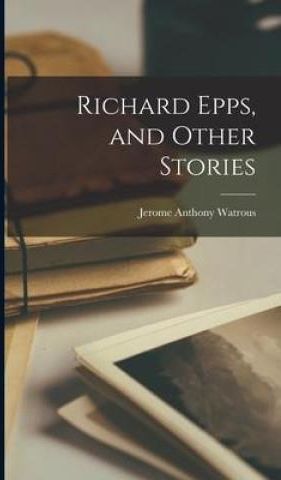 Richard Epps, and Other Stories - Literatura obcojęzyczna - Ceny i ...