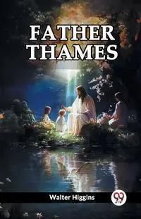 Father Thames - Walter Higgins - Literatura obcojęzyczna - Ceny i ...