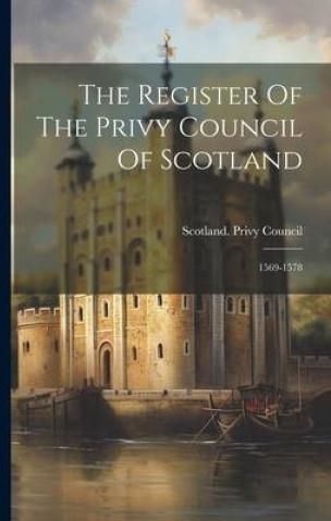 The Register Of The Privy Council Of Scotland: 1569-1578 - Literatura ...