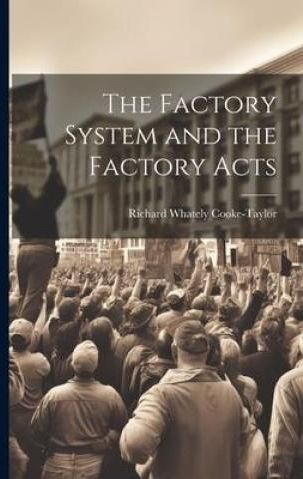 The Factory System and the Factory Acts - Literatura obcojęzyczna ...