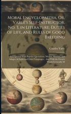 Moral Encyclopaedia, Or, Varlé's Self-Instructor, No. 3, in Literature ...