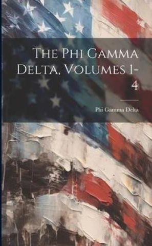 The Phi Gamma Delta, Volumes 1-4 - Literatura obcojęzyczna - Ceny i ...