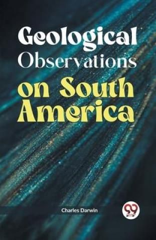 Geological Observations on South America - Literatura obcojęzyczna ...