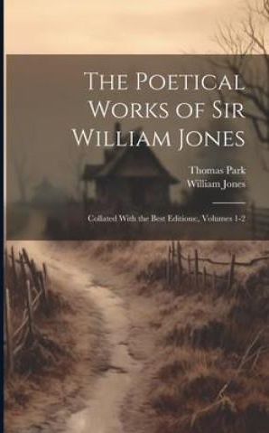 The Poetical Works of Sir William Jones - Literatura obcojęzyczna ...