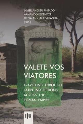 Valete vos viatores: travelling through latin inscriptions across the ...