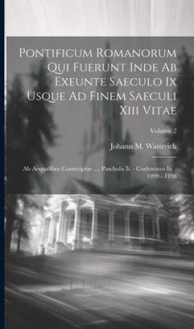 Pontificum Romanorum Qui Fuerunt Inde Ab Exeunte Saeculo Ix Usque Ad ...