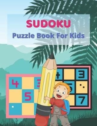 SUDOKU Puzzle Book For Kids: This Book Has Amazing Sudoku Book for Kids ...