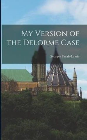 My Version of the Delorme Case - Literatura obcojęzyczna - Ceny i ...