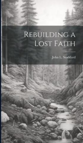 Rebuilding a Lost Faith [microform] - Literatura obcojęzyczna - Ceny i ...