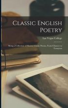 Classic English Poetry: Being a Collection of Shorter Classic Poems ...