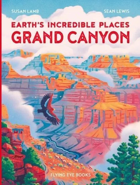 Earth's Incredible Places: Grand Canyon Lamb, Brian; Swain, Susan ...