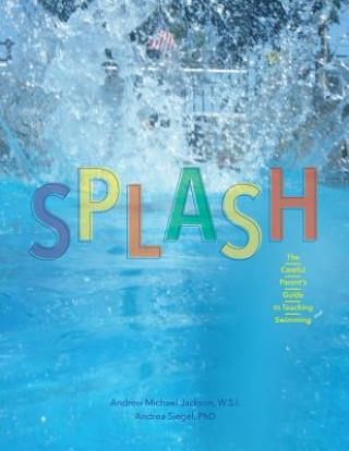 Andrew M. Jackson,Andrea Siegel - Splash - Literatura obcojęzyczna - Ceny i opinie - Ceneo.pl