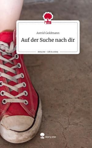 Auf der Suche nach dir. Life is a Story - story.one - Literatura ...