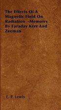 Effects Of A Magnetic Field On Radiation -Memoirs By Faraday Kerr And ...