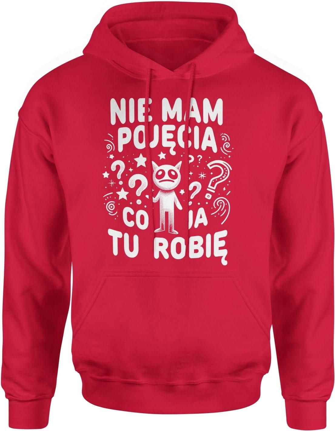 Nie mam pojęcia co ja tu robię Męska bluza z kapturem (S, Czerwony ...