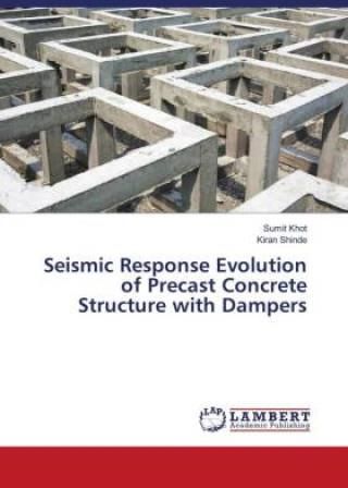 Seismic Response Evolution of Precast Concrete Structure with Dampers ...